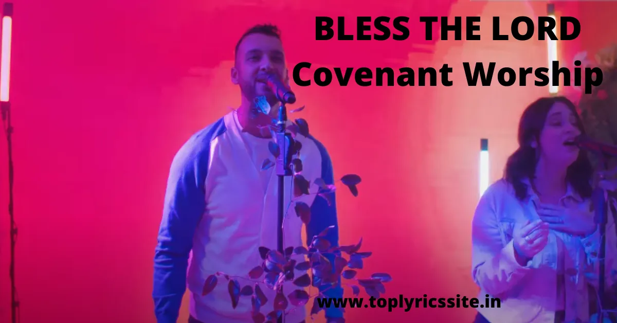 Bless the Lord – Lyrics | Joshua Dufrene | Covenant Worship