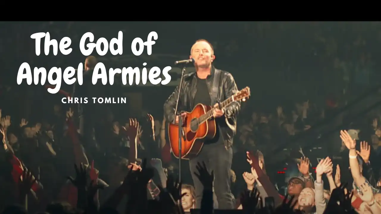 The God of Angel Armies | feat. Chris Tomlin