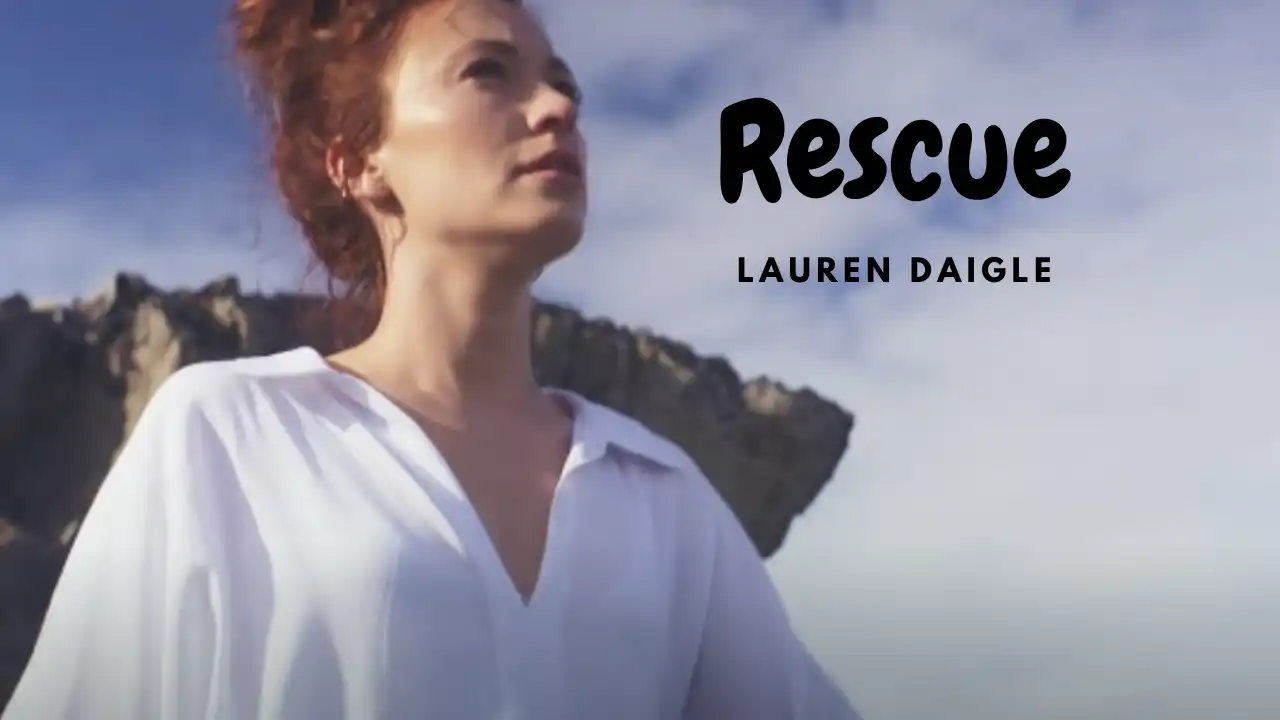 Rescue Lyrics | Lauren Daigle - Top Lyrics Site